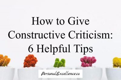 How To Give Constructive Criticism: 6 Helpful Tips - Personal Excellence